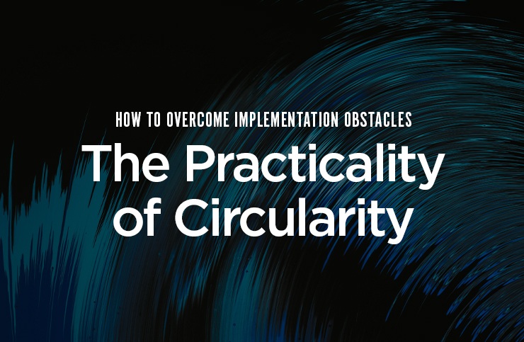 The Practicality of Circularity: How to Overcome Implementation ...