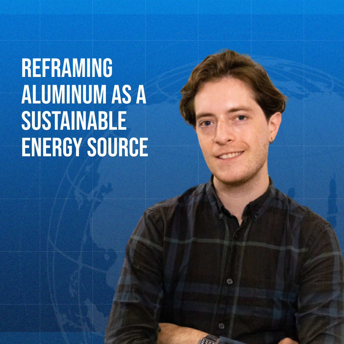 Reframing Aluminum As a Sustainable Energy Source: Insights from Peter ...